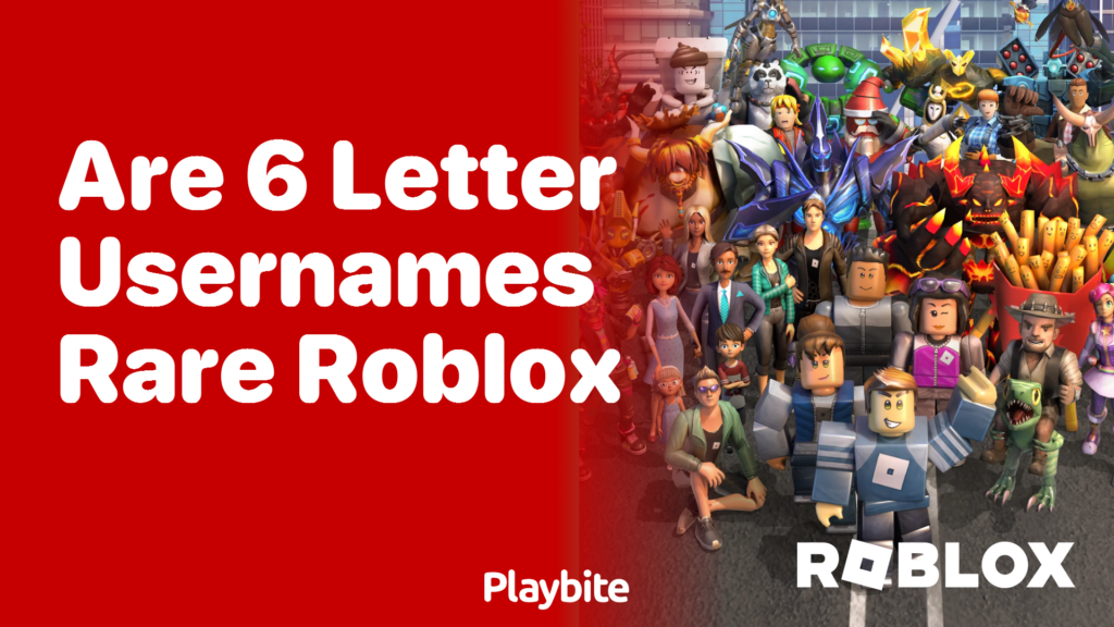 Are 6 Letter Usernames Rare in Roblox? - Playbite