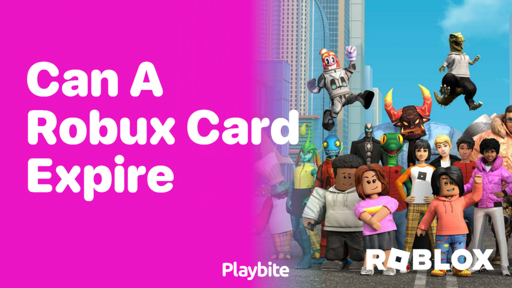 Can a Robux Card Expire? Here’s What You Need to Know! - Playbite