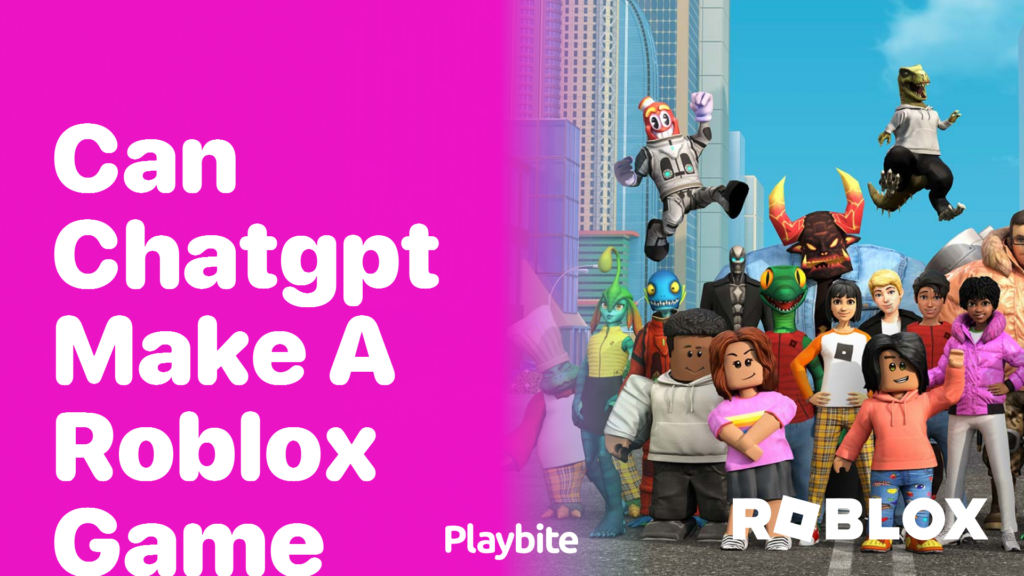 Can ChatGPT Make a Roblox Game? - Playbite