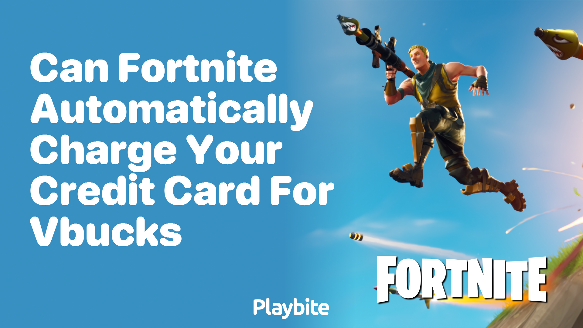 Can Fortnite Automatically Charge Your Credit Card for V-Bucks? - Playbite