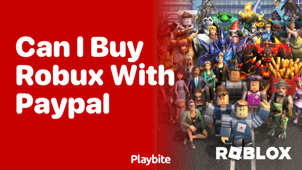 Can I Buy Robux With PayPal? Here's What You Need to Know - Playbite