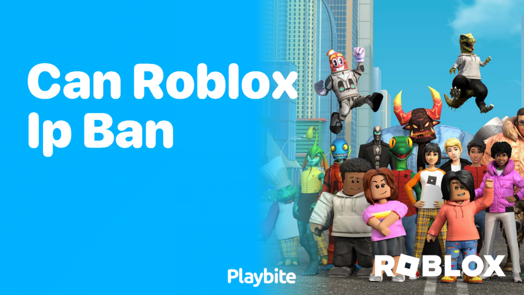 Can Roblox IP Ban Users? Here's What You Need to Know - Playbite
