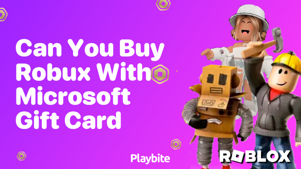 Can You Buy Robux with a Microsoft Gift Card? - Playbite