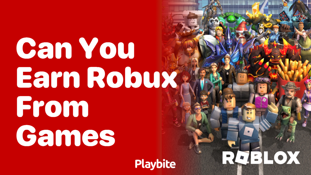 Can You Earn Robux from Games in Roblox? - Playbite