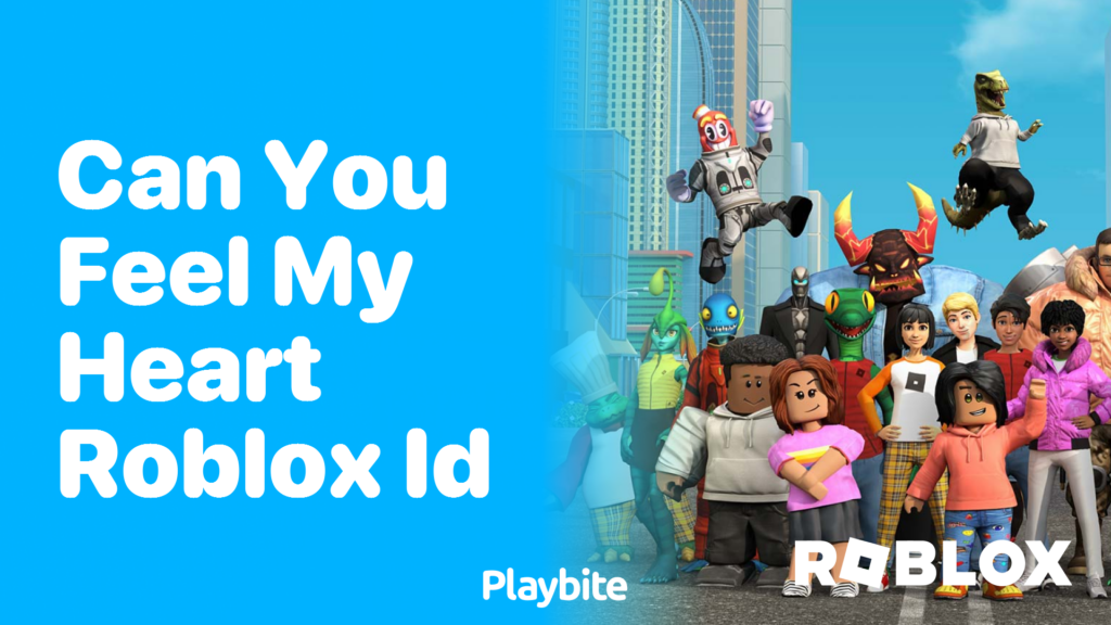 Can You Feel My Heart Roblox ID: Discover the Answer - Playbite