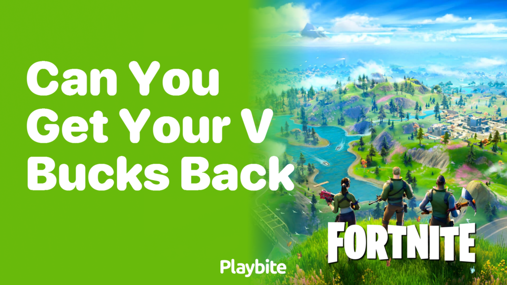 Can You Get Your V-Bucks Back? Everything You Need to Know - Playbite