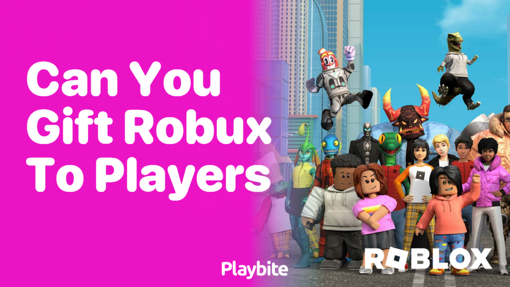 Can You Gift Robux to Players in Roblox? - Playbite