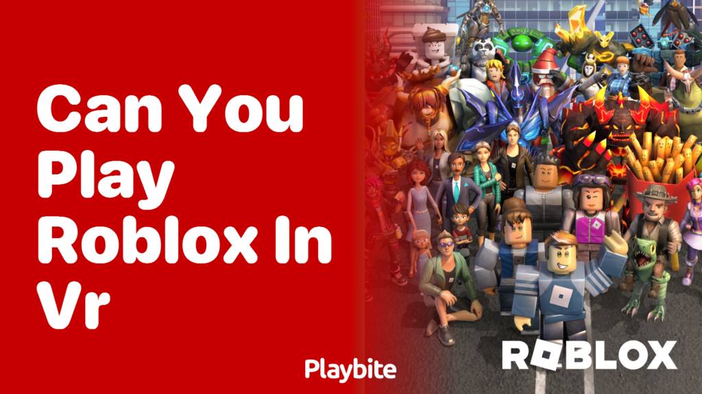 Can You Play Roblox in VR? Unveiling the Virtual Reality Experience ...