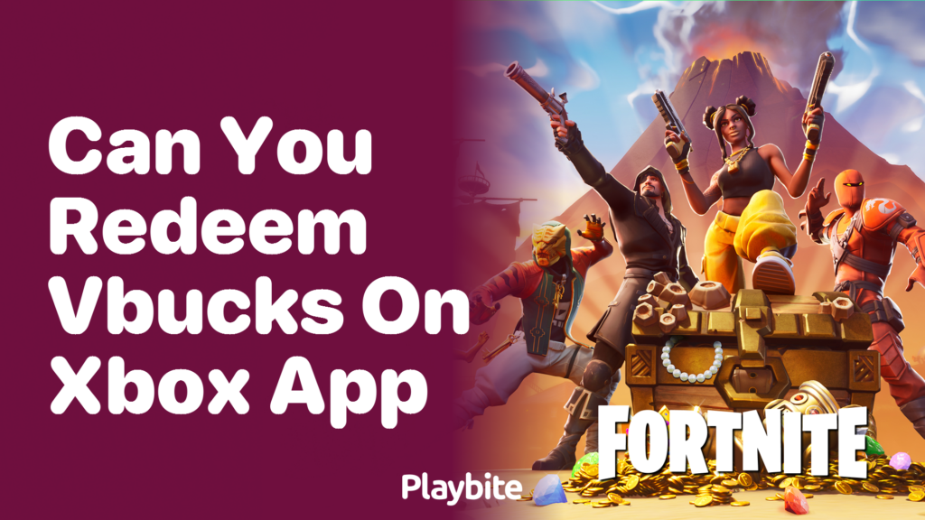 Can You Redeem VBucks on Xbox App? - Playbite