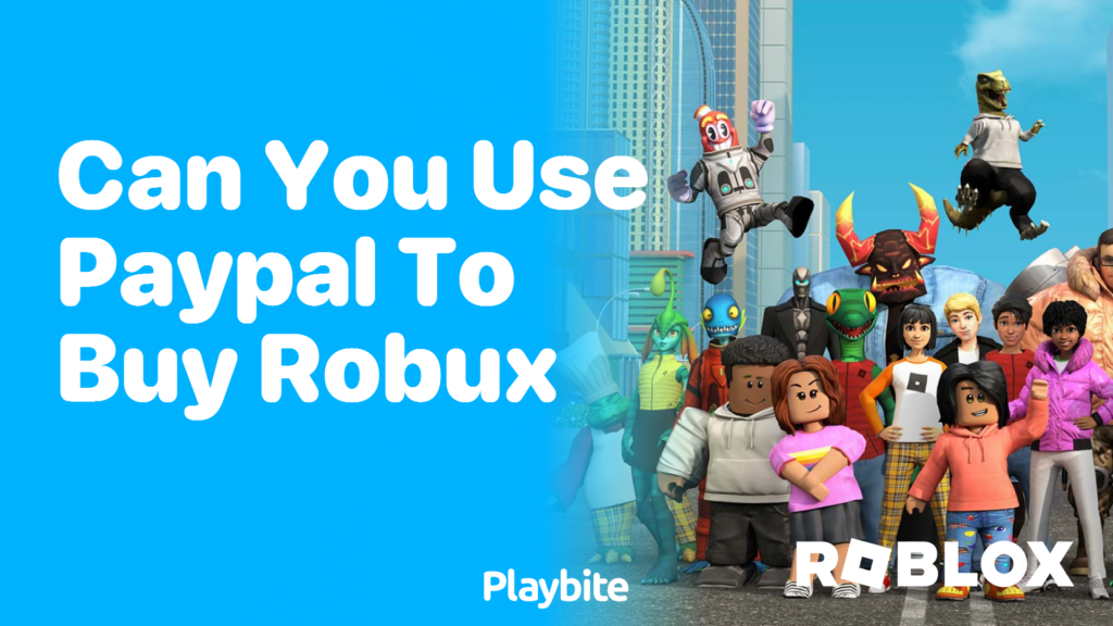 Can You Use PayPal to Buy Robux? - Playbite