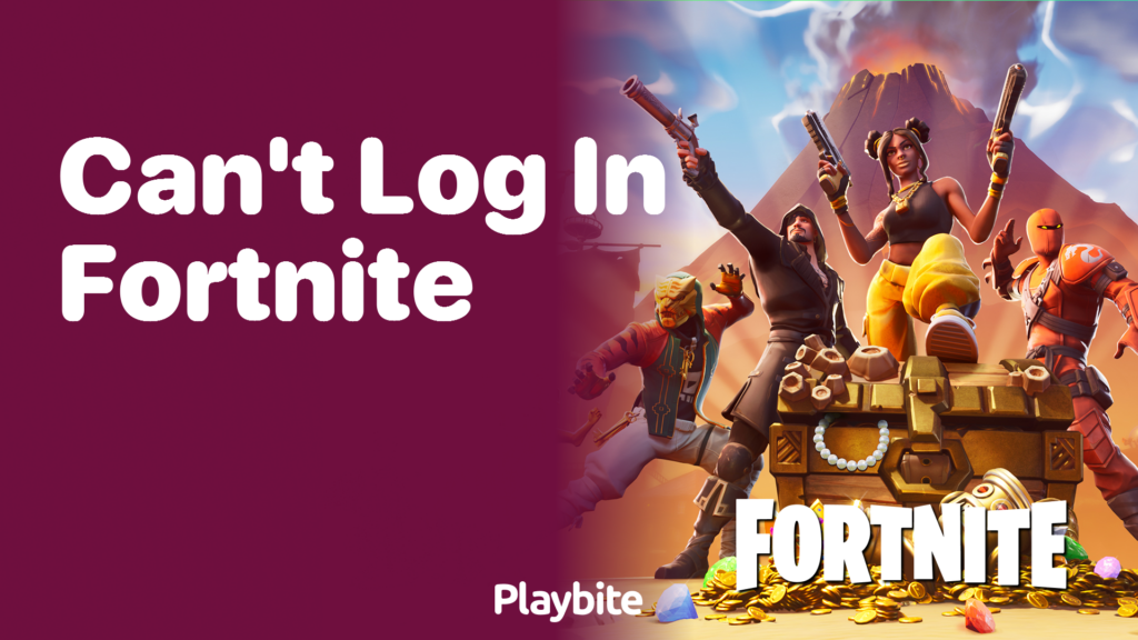 Can't Log In Fortnite? Here's What You Need to Know! - Playbite
