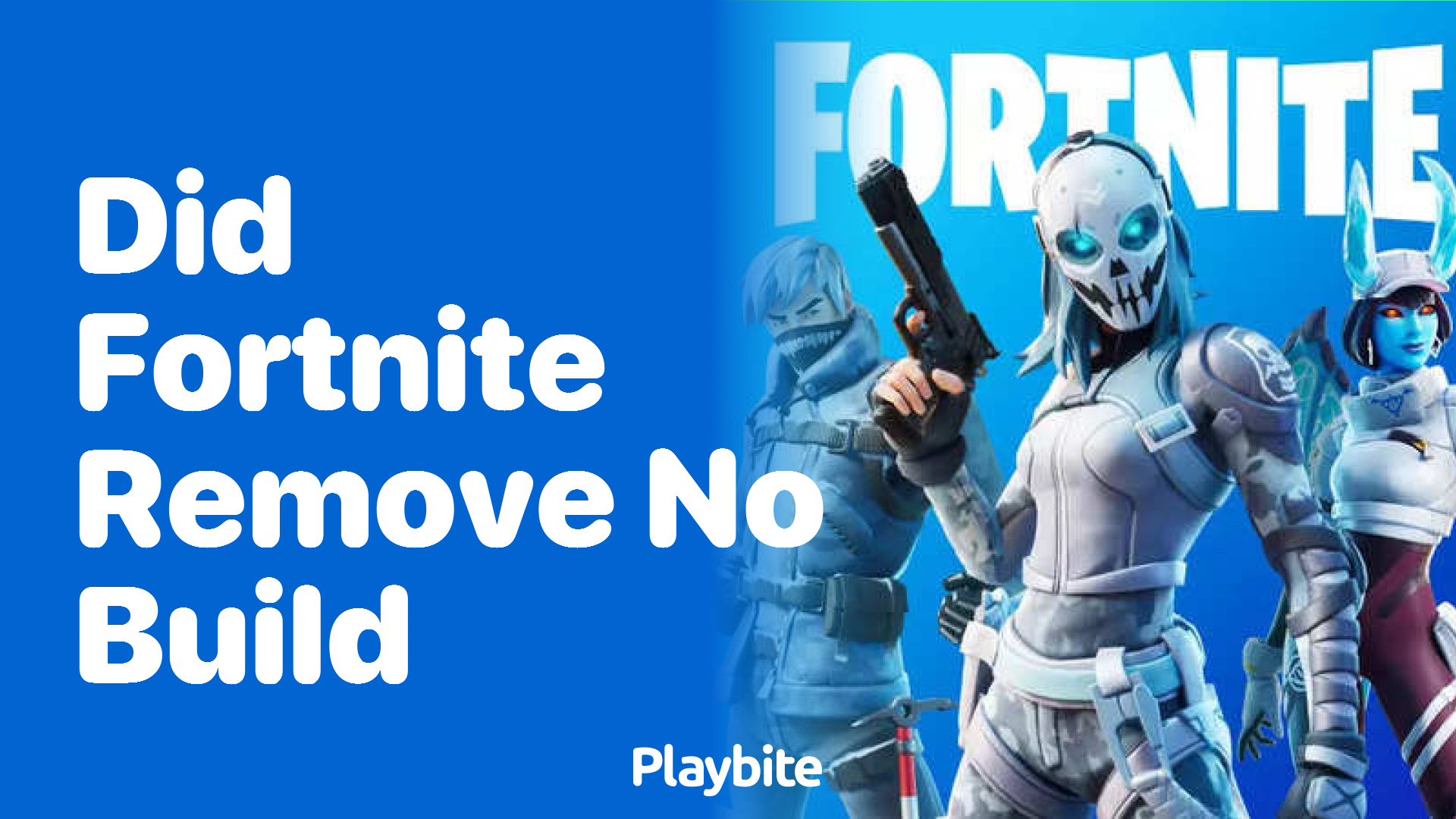 Did Fortnite Remove the No Build Mode? - Playbite