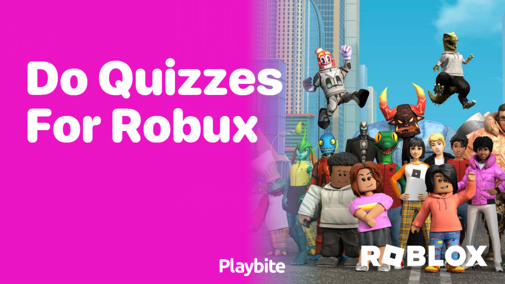 Do Quizzes for Robux: A Fun Way to Earn In-Game Currency? - Playbite