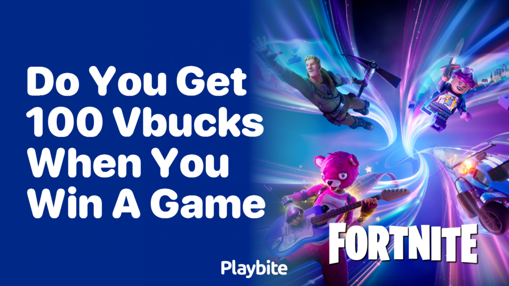 Do You Get 100 V-Bucks When You Win a Game in Fortnite? - Playbite