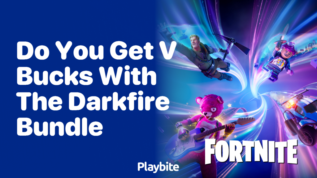 Do You Get V-Bucks With the Darkfire Bundle in Fortnite? - Playbite