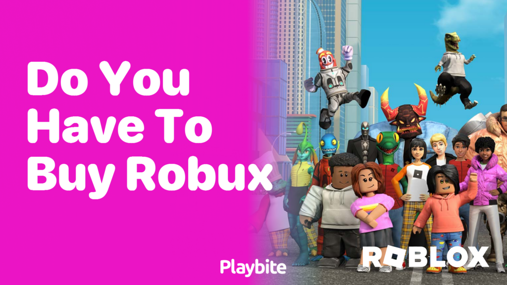 Do You Have to Buy Robux in Roblox? - Playbite