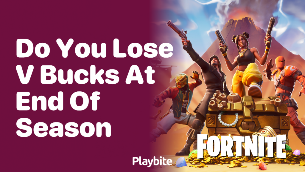 Do You Lose V-Bucks at the End of the Fortnite Season? - Playbite