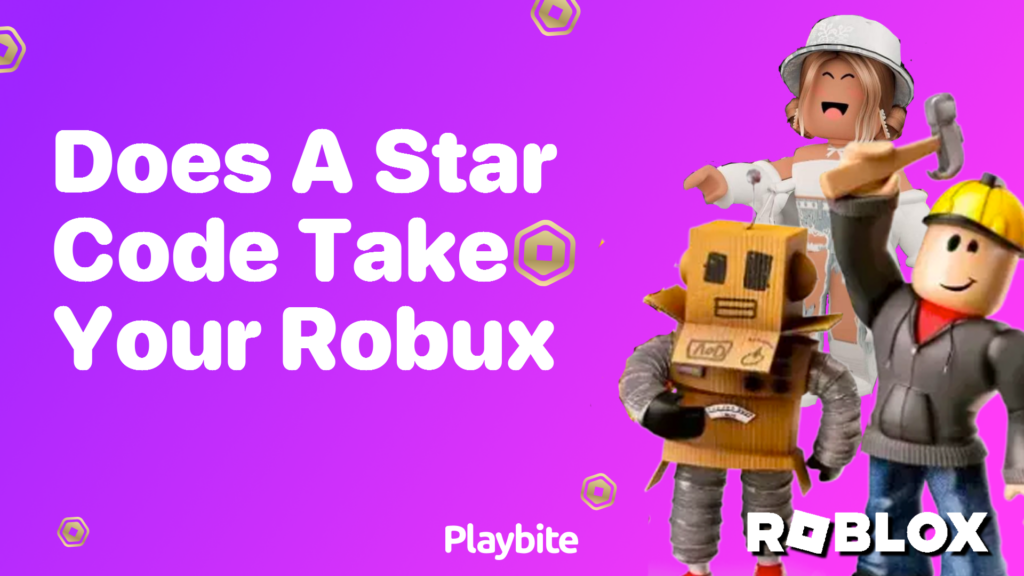 Does a Star Code Take Your Robux? Let's Find Out! - Playbite