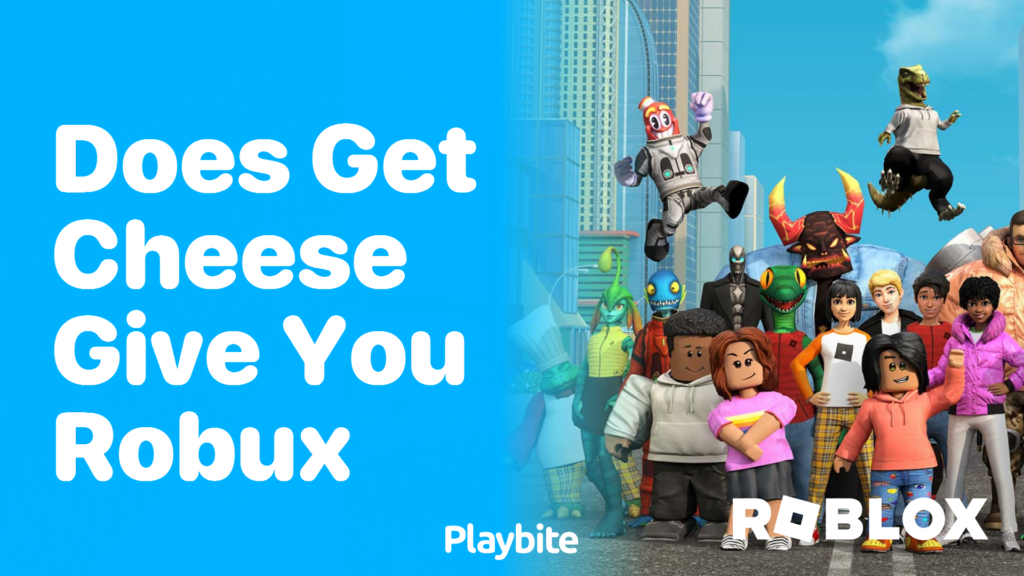 Does Getting Cheese Give You Robux in Roblox? - Playbite