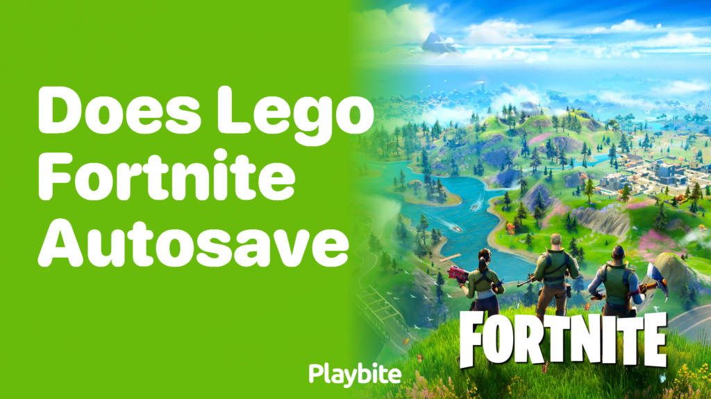 Does Lego Fortnite AutoSave? - Playbite