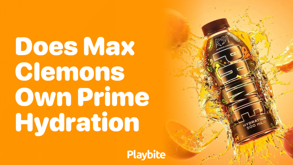 Does Max Clemons Own Prime Hydration? - Playbite