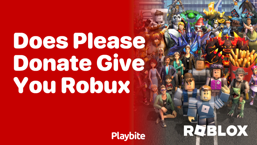 Does 'Please Donate' Give You Robux in Roblox? - Playbite