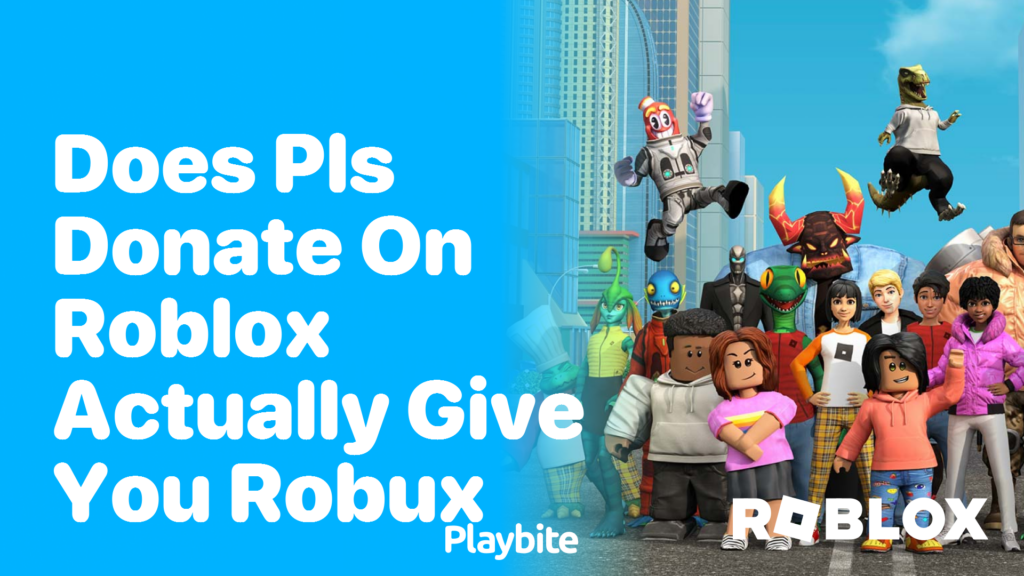 Does 'Pls Donate' on Roblox Actually Give You Robux? - Playbite