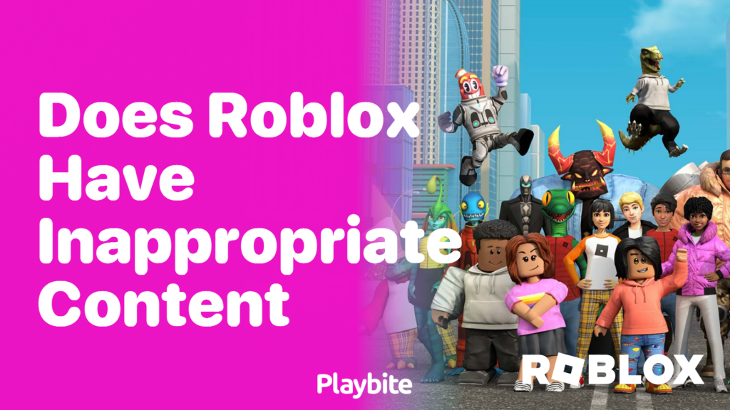 Does Roblox Have Inappropriate Content? Let's Find Out! - Playbite