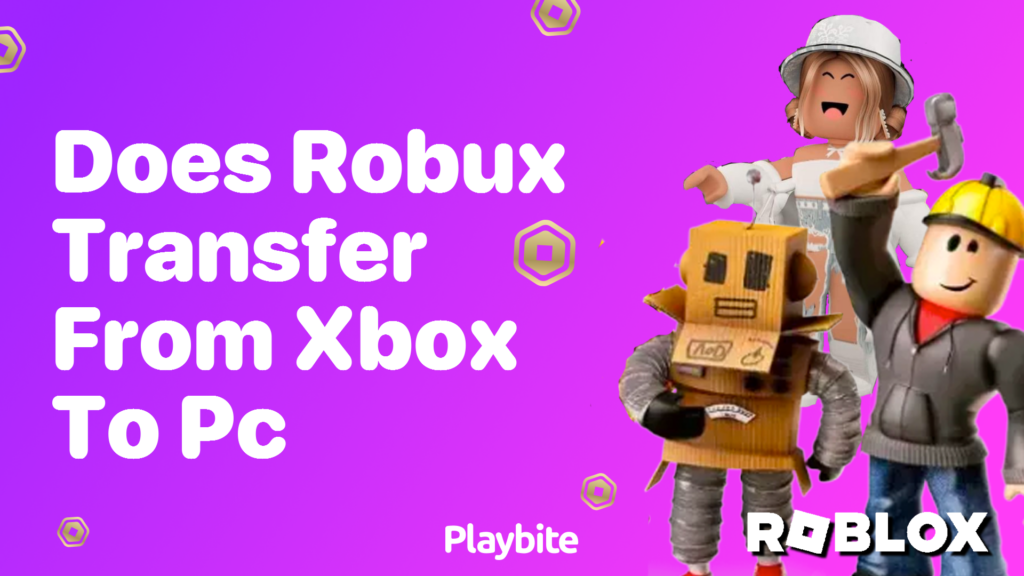 Does Robux Transfer From Xbox to PC? Find Out Here! - Playbite
