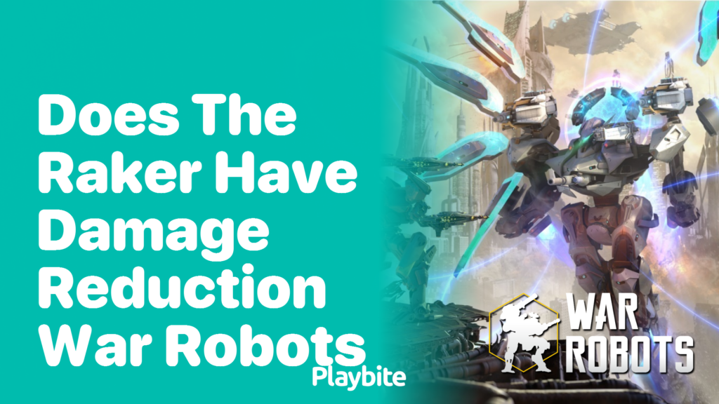 Does the Raker Have Damage Reduction in War Robots? - Playbite