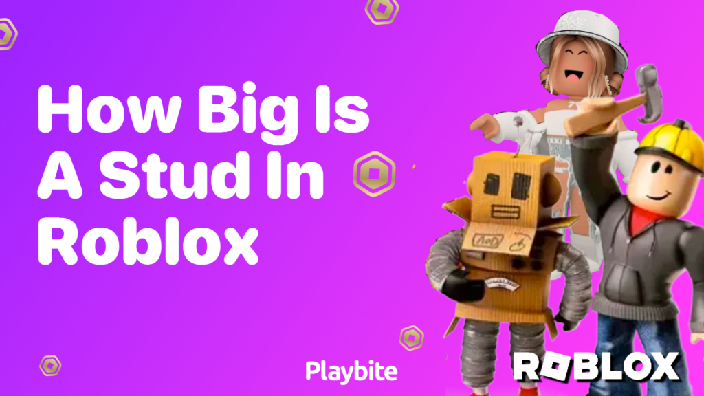 How Big Is a Stud in Roblox? Uncovering the Basics - Playbite