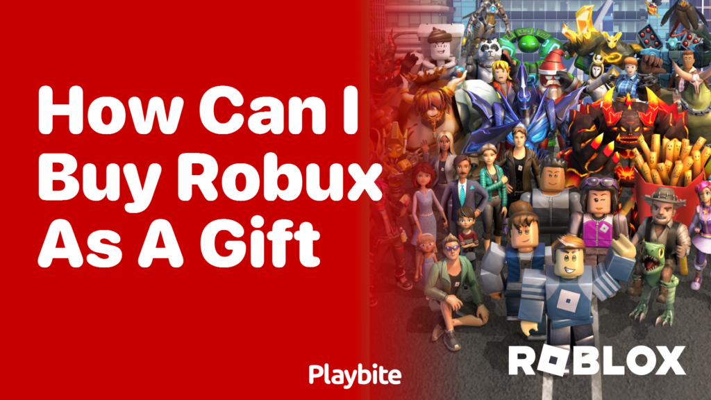 How Can I Buy Robux as a Gift? - Playbite