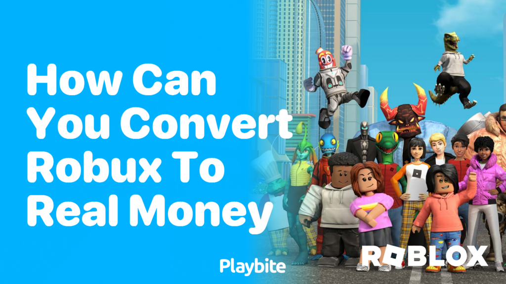 How Can You Convert Robux to Real Money? - Playbite