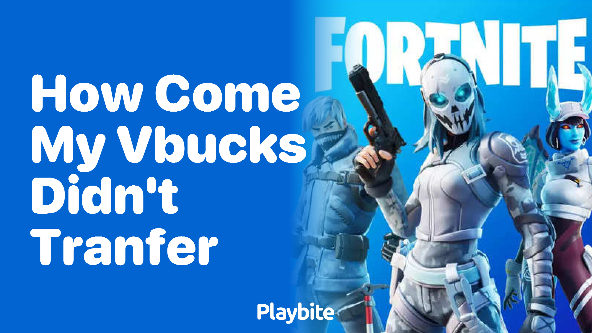 How Come My V-Bucks Didn't Transfer? Understanding Fortnite's Currency ...