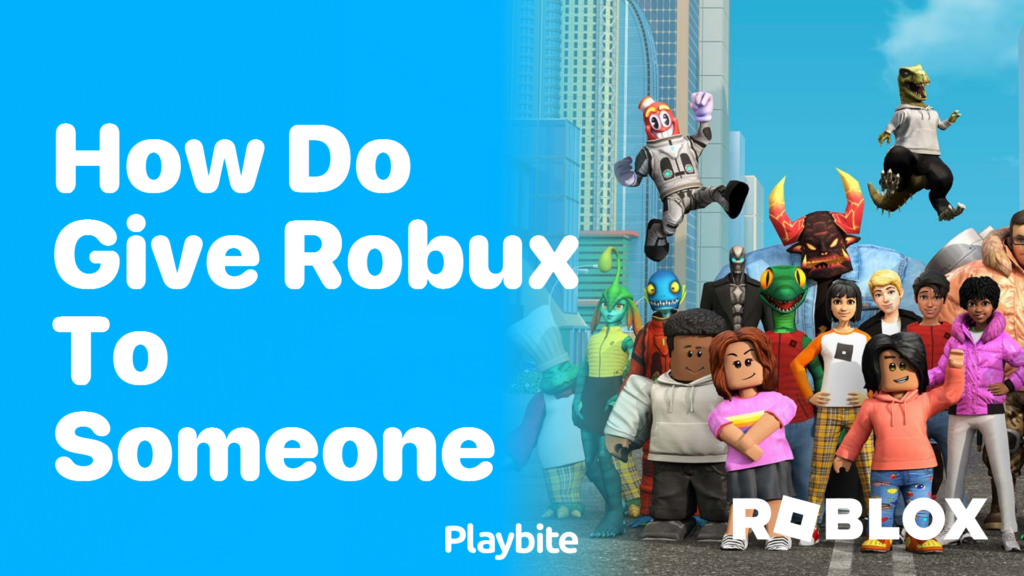 How Do You Give Robux to Someone in Roblox? - Playbite
