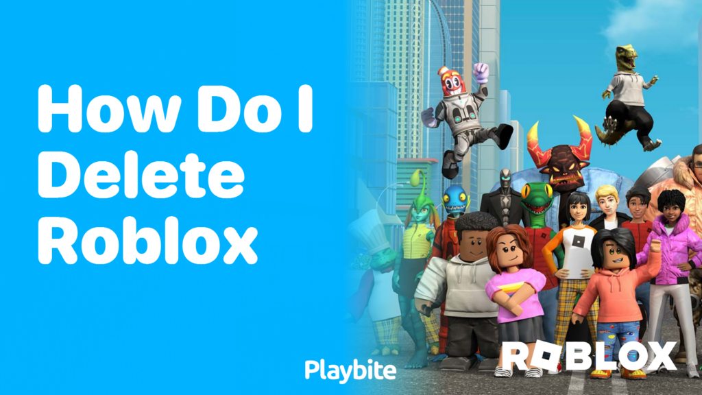 How do I delete Roblox? A Simple Guide - Playbite