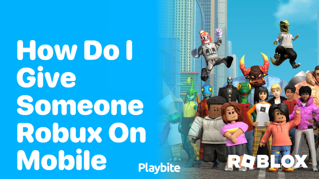 How Do I Give Someone Robux on Mobile? - Playbite