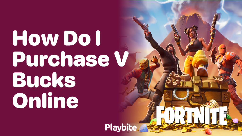How Do I Purchase V-Bucks Online? Your Ultimate Guide - Playbite