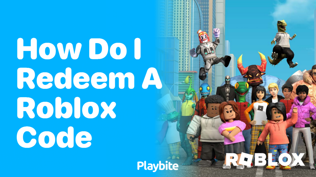 How Do I Redeem a Roblox Code? Everything You Need to Know - Playbite