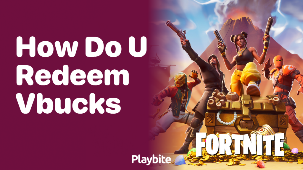 How Do You Redeem V-Bucks in Fortnite? A Simple Guide - Playbite