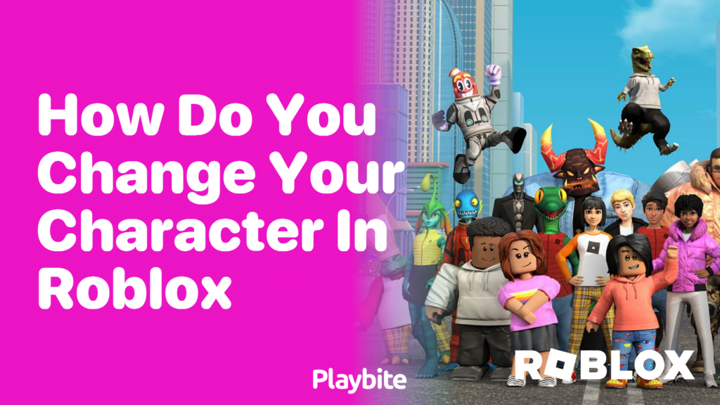 How Do You Change Your Character in Roblox? - Playbite