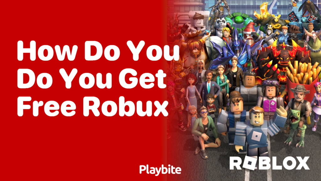 How Do You Get Free Robux? Discover the Secret! - Playbite
