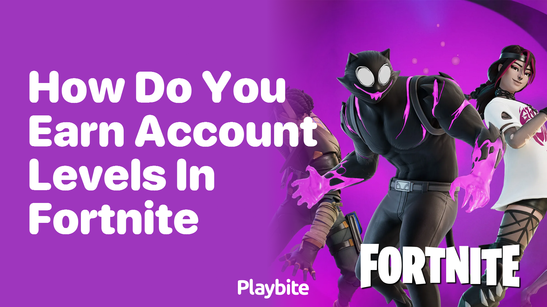 How Do You Earn Account Levels in Fortnite? - Playbite