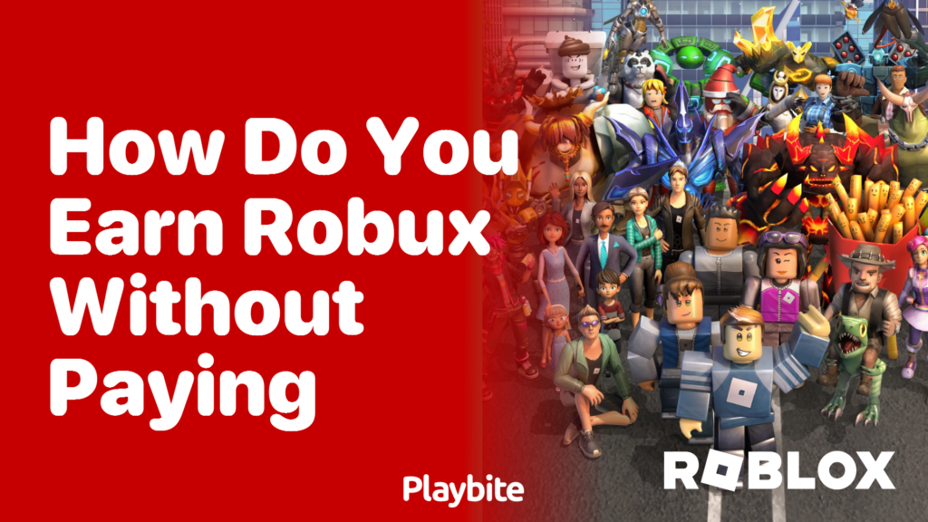 How Do You Earn Robux Without Paying? - Playbite