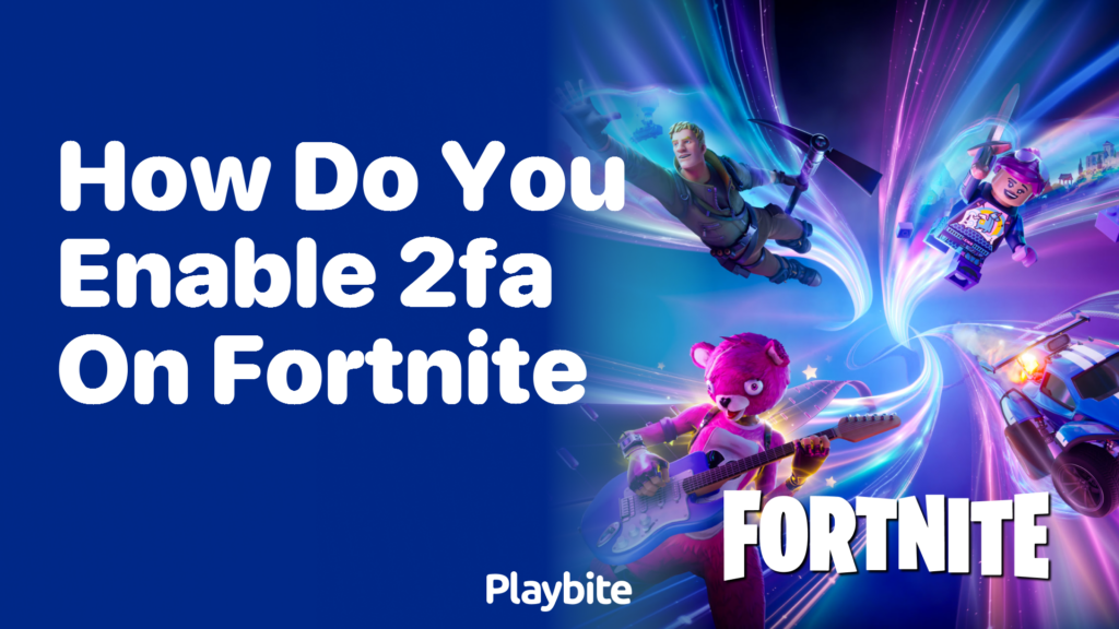 How Do You Enable 2FA on Fortnite? - Playbite