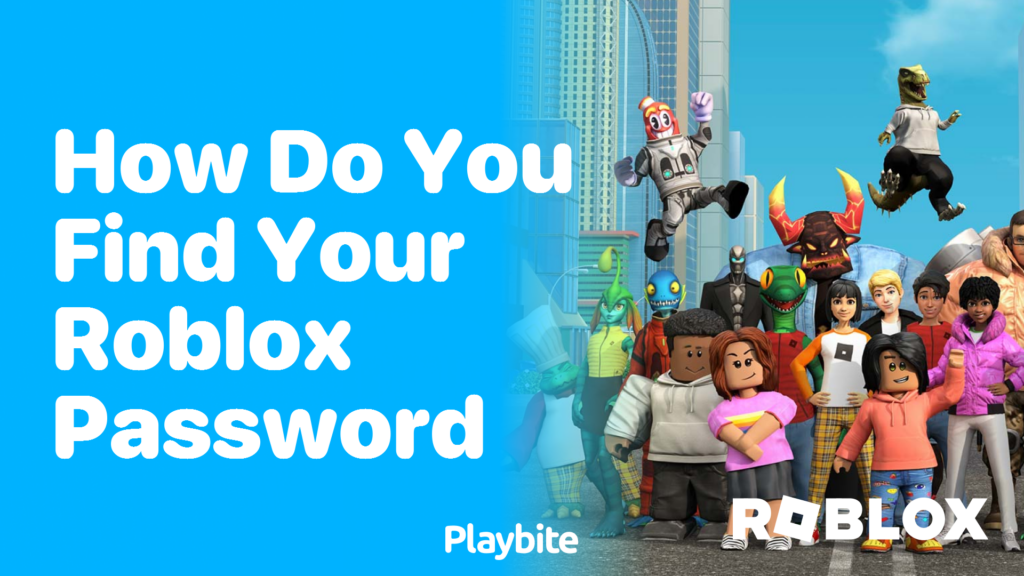 How Do You Find Your Roblox Password? Easy Steps To Recover It - Playbite