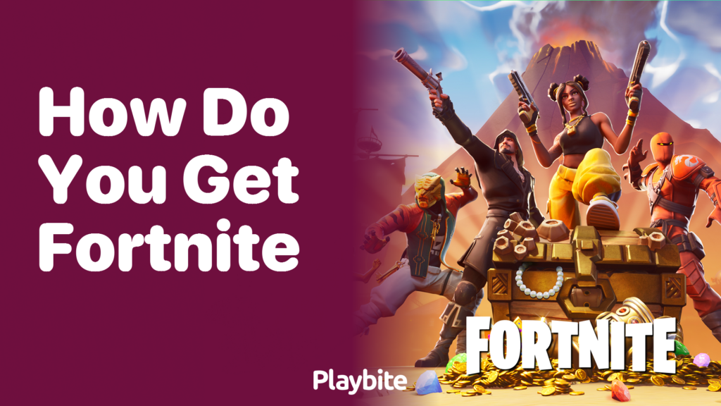How Do You Get Fortnite? A Simple Guide to Starting Your Adventure ...