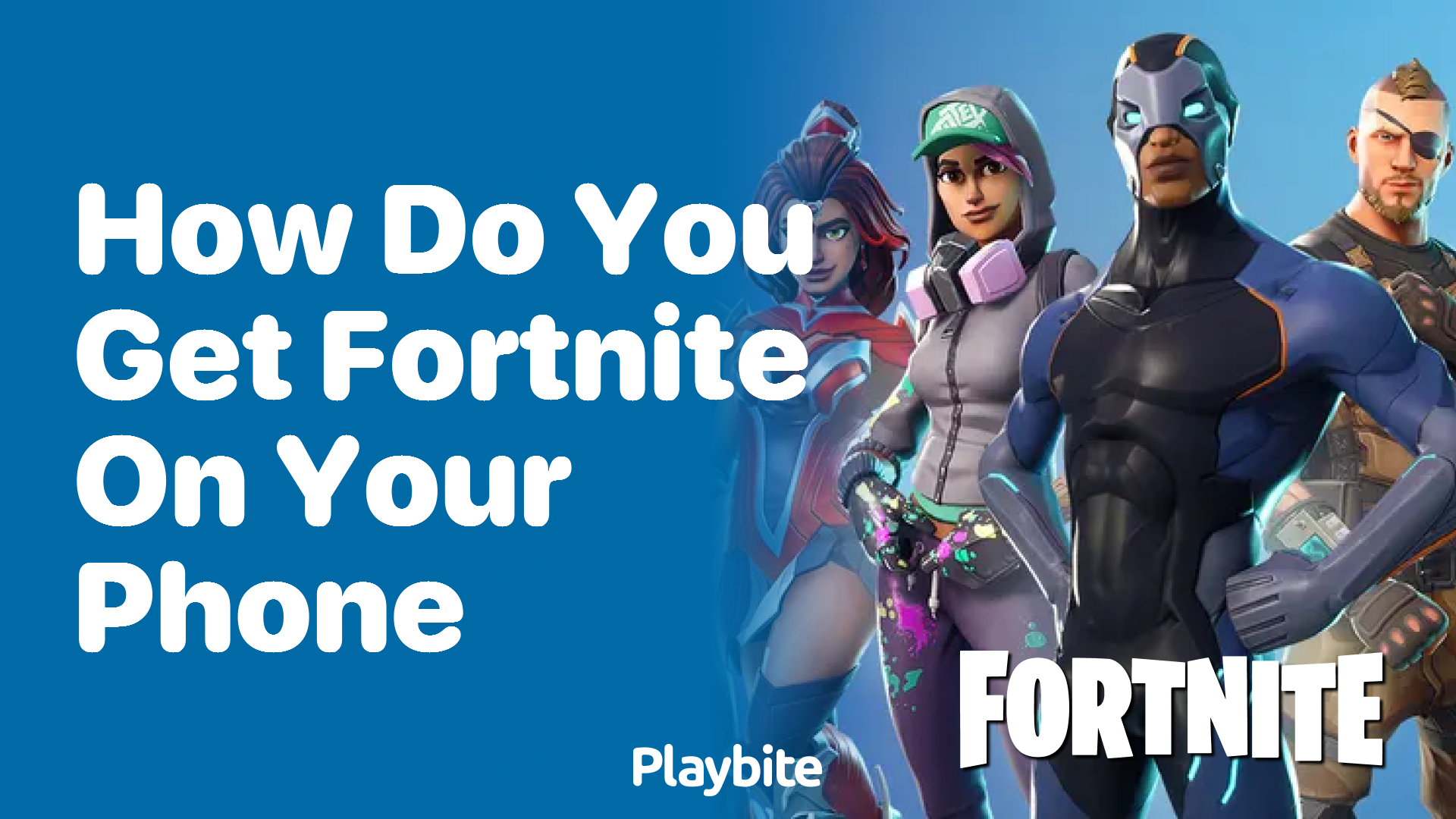 How Do You Get Fortnite on Your Phone? - Playbite