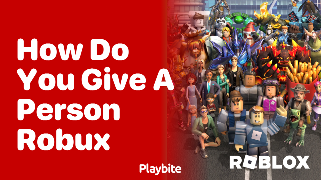 How Do You Give a Person Robux in Roblox? - Playbite