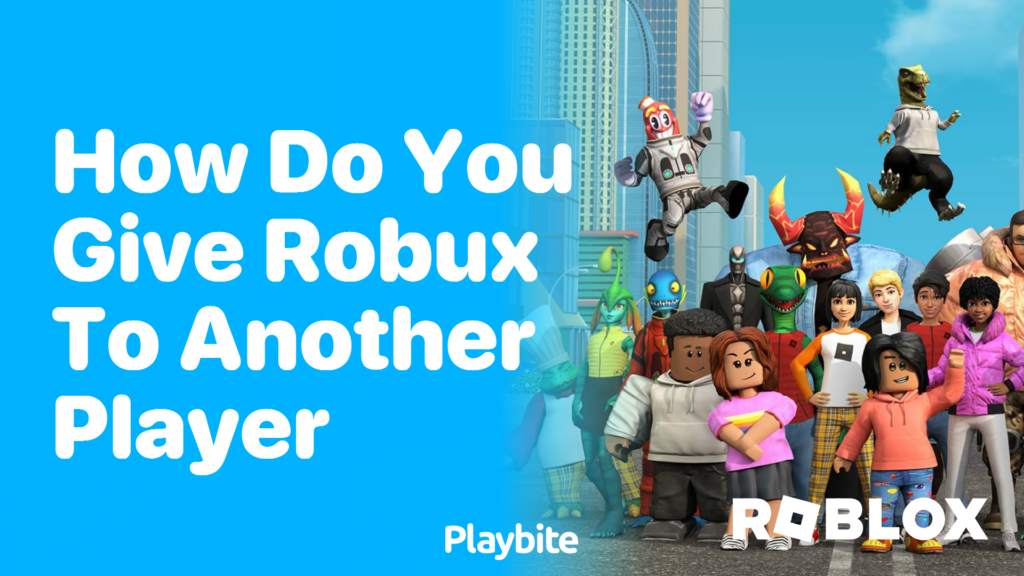 How Do You Give Robux to Another Player on Roblox? - Playbite